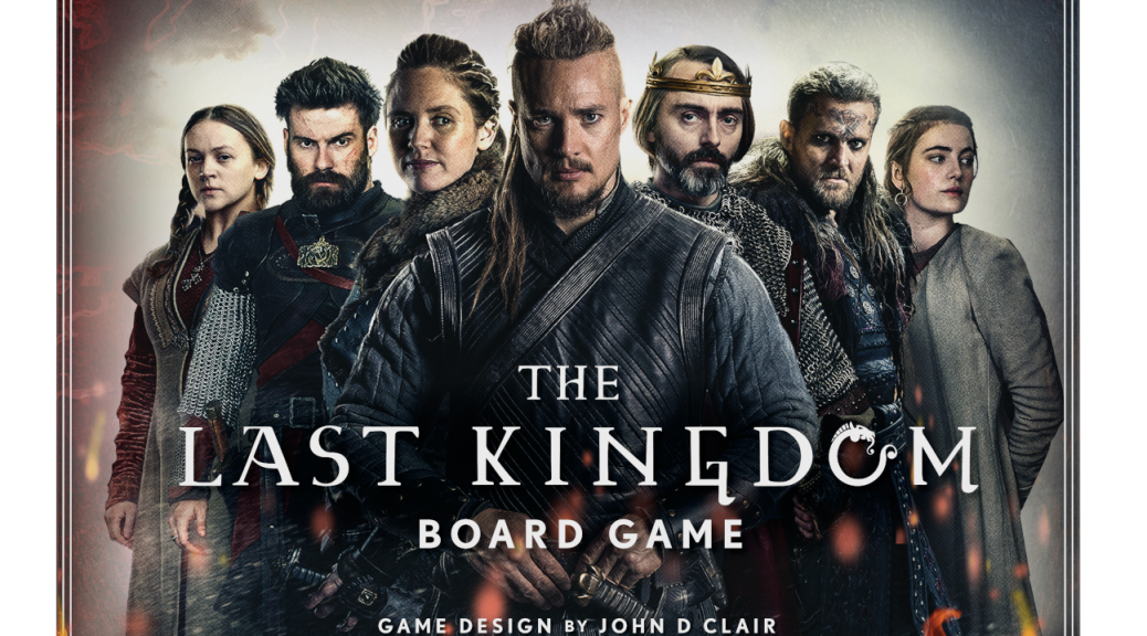 THE LAST KINGDOM BOARD GAME: A GAME OF WAR, POLITICS, AND INTRIGUE ...